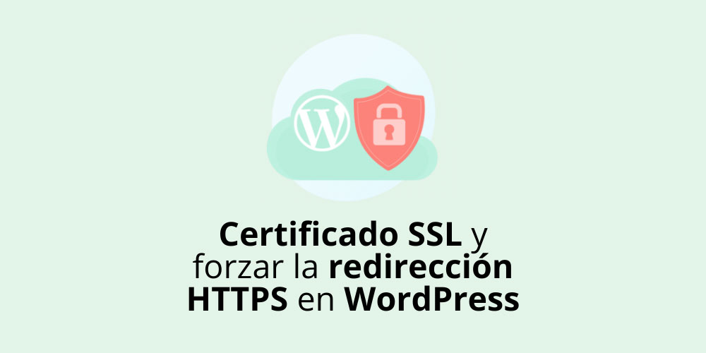 Habilitar Certificado SSL y Redirección HTTPS WordPress