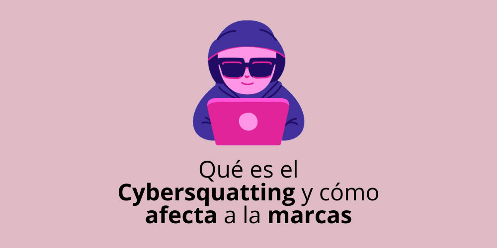¿Qué es el Cybersquatting? Ciberocupación de Dominios