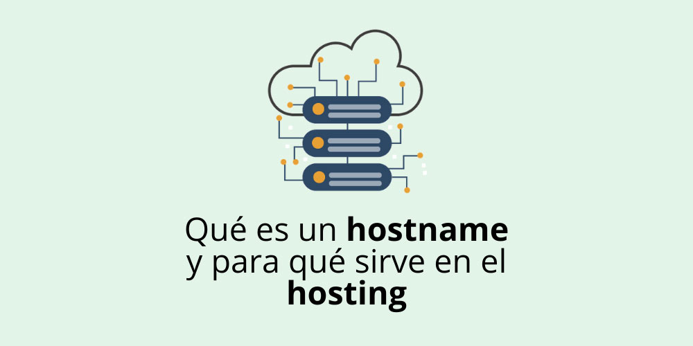 Qué es un hostname Cómo se usa en hosting web