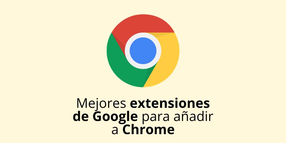 Google Chrome Mejores Extensiones 2024