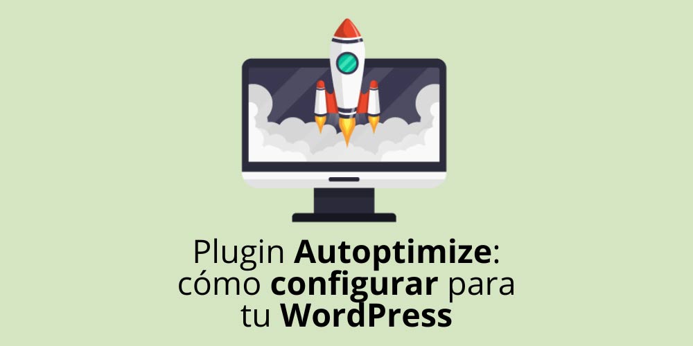 Autoptimize Optimiza Tu Wordpress En Minuto Guía 2024
