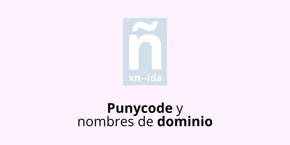Punycode y Dominios IDN Guía y Conversor Punycode de Dominios