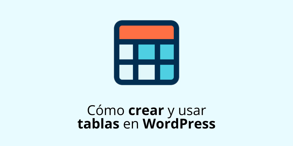 Cómo Crear Tablas en WordPress Guía Completa
